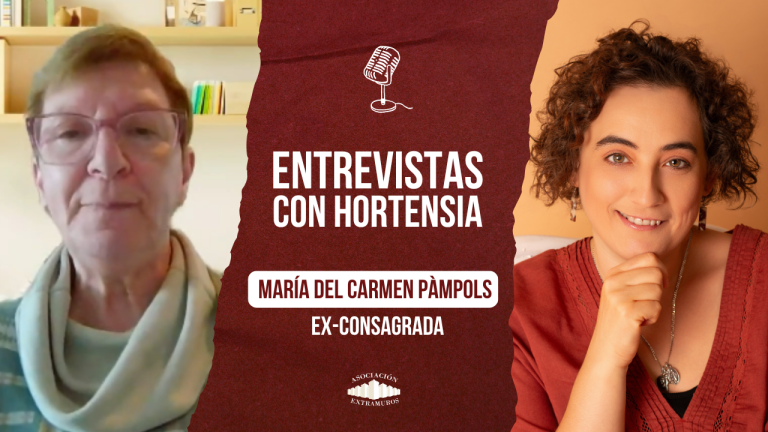 Entrevista a Mari Carmen Pámpols, exconsagrada - Asociación Extramuros
